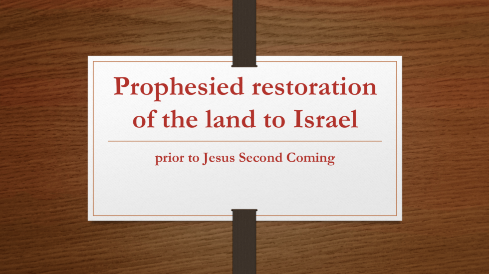 Prophesied restoration of the land of Israel | Millenial Kingdom